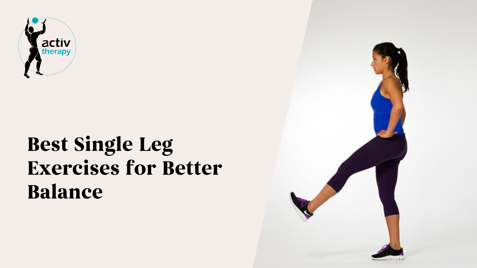 Best Single Leg Exercises for Better Balance | Activ Therapy